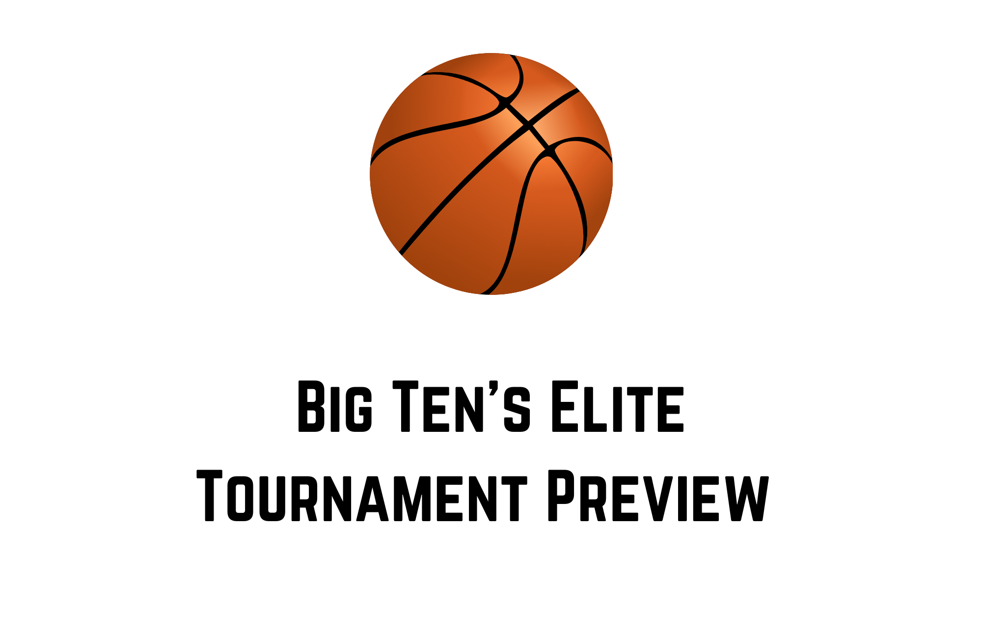 Big Ten’s Elite Tournament Preview | Urban Vibe